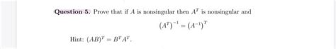 solved prove that if a is nonsingular then at is nonsingular