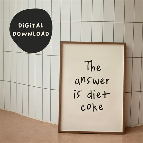 The Answer Is Diet Coke Digital Download Print Etsy