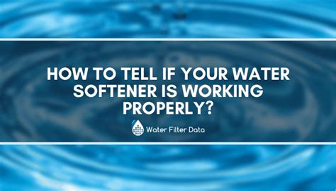 How To Tell If Your Water Softener Is Working Properly