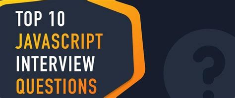 Top 10 Javascript Interview Questions Devdojo
