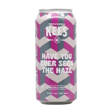 Kees Have You Ever Seen The Haze Craftbeer