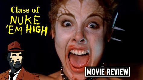 Class Of Nuke Em High 1986 I Movie Review Youtube
