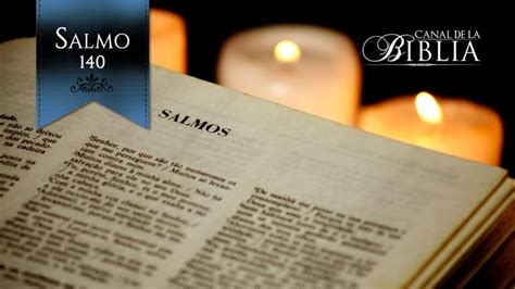 Salmo 140 Catolico De La Santa Biblia Ven De Prisa
