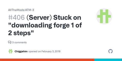 Server Stuck On Downloading Forge 1 Of 2 Steps · Issue 406 · Allthemodsatm 3 · Github