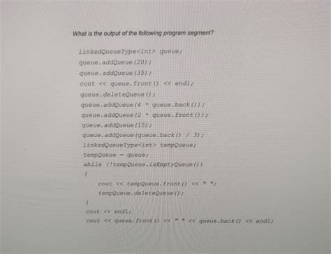 Solved What Is The Output Of The Following Program Segment
