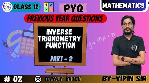 PYQ INVERSE TRIGONOMETRY FUNCTIONS PREVIOUS YEAR QUESTIONS MATHS CLASS AIM