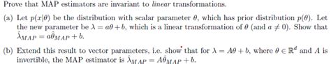 Prove That Map Estimators Are Invariant To Linear