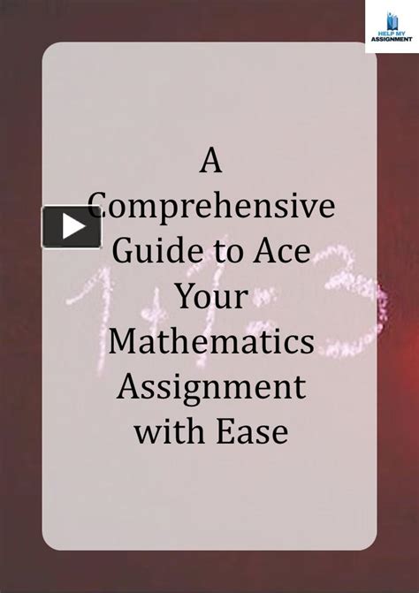 A Comprehensive Guide To Ace Your Mathematics Assignment With Ease