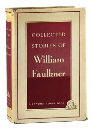 Collected Stories Of William Faulkner William Faulkner Books