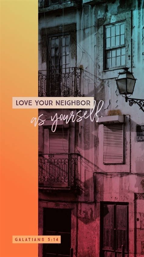 Galatians 514 Kjv Love Thy Neighbor As Thyself Bible Verses For
