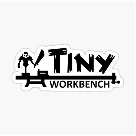 Tiny Workbench Sticker For Sale By Tinyworkbench Redbubble