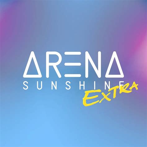Arena Sunshine Extra Updated Their Arena Sunshine Extra