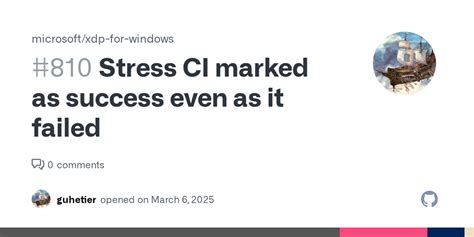 Stress Ci Marked As Success Even As It Failed · Issue 810 · Microsoftxdp For Windows · Github