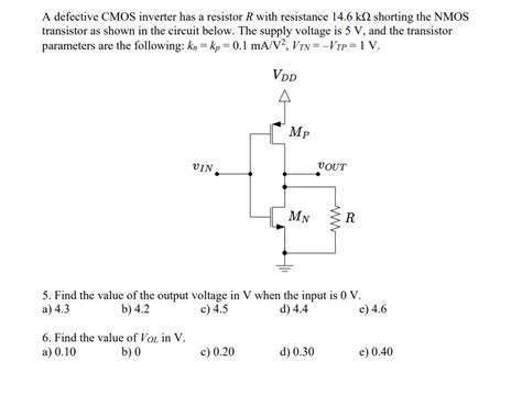 Solved A Defective Cmos Inverter Has A Resistor R ﻿with