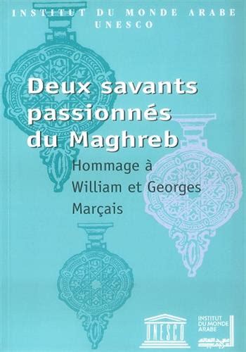 Institut Du Monde Arabe Deux Savants Passionnés Du Maghreb William Et Georges Marçais