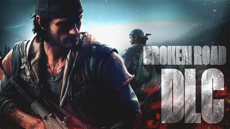 Days Gone Remastered Broken Road Dlc Gameplay First Look Youtube