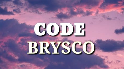 Brysco Code Lyrics Youtube