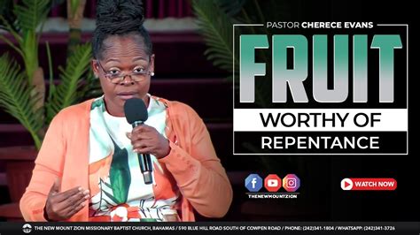 Fruit Worthy Of Repentance Pastor Cherece Evans New Mount Zion Mbc Bahamas Youtube