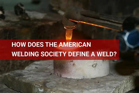 How Does The American Welding Society Define A Weld
