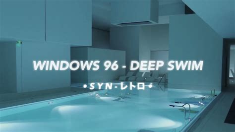 𝘞𝘪𝘯𝘥𝘰𝘸𝘴 96 𝘋𝘦𝘦𝘱 𝘚𝘸𝘪𝘮 𝘚𝘭𝘰𝘸𝘦𝘥 𝘙𝘦𝘷𝘦𝘳𝘣𝘦𝘥 Youtube