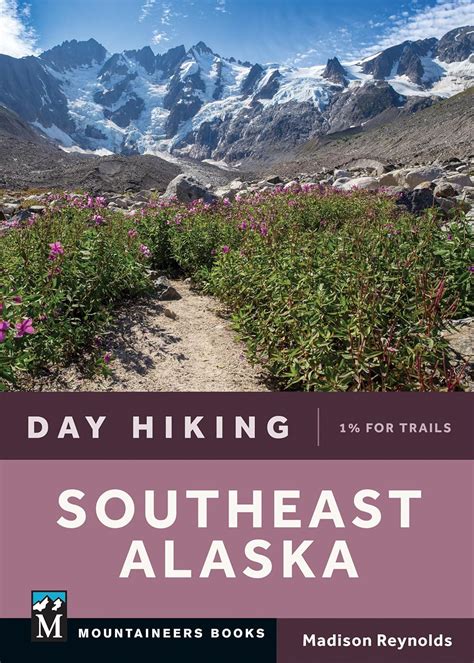 Day Hiking Southeast Alaska Reynolds Madison Uk Books