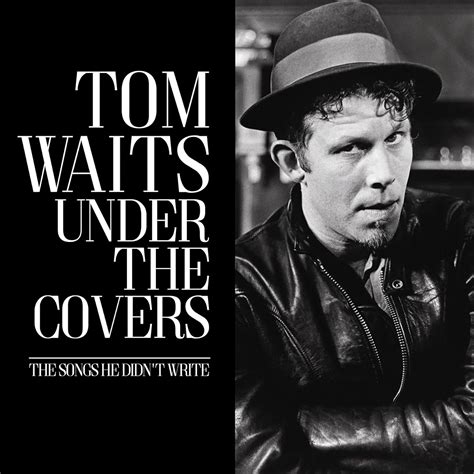 Under The Covers Tom Waits