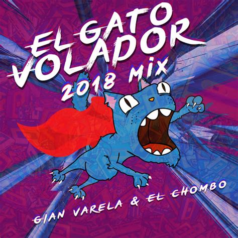 El Gato Volador 2018 Mix Youtube Music