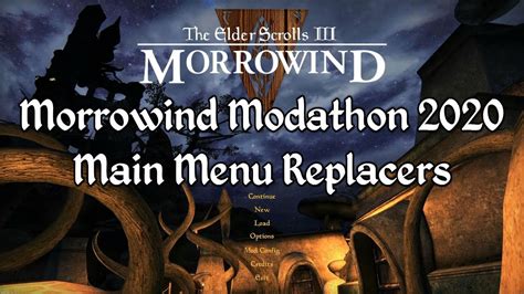 Morrowind Modathon 2020 Main Menu Replacers Showcase Youtube