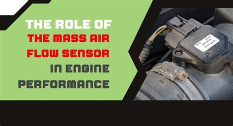 The Role Of The Mass Air Flow Sensor In Engine Performance