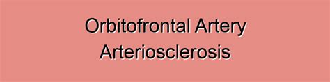Orbitofrontal Artery Arteriosclerosis