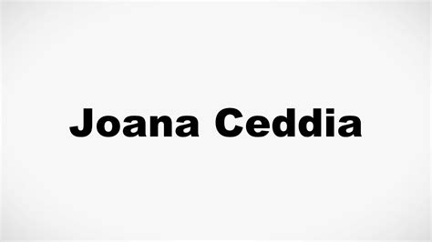 How To Pronounce Joana Ceddia Youtube