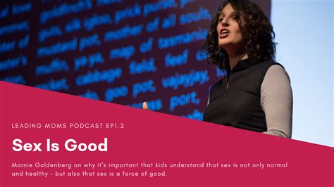 102 Marnie Goldenberg Sex Is Good Leading Moms