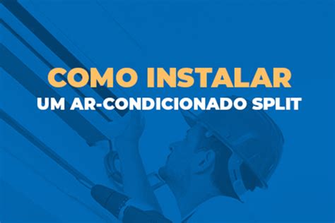 Como Instalar Ar Condicionado Split Webarcondicionado