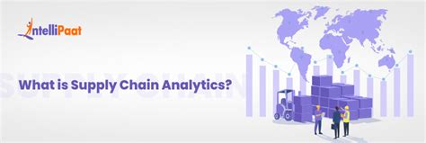 What Is Supply Chain Analytics And Why Is It Important