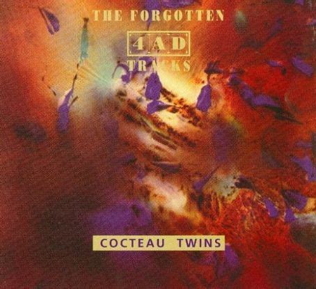 Cocteau Twins The Forgotten 4ad Tracks Discography Track List Lyrics