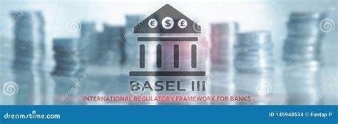 Basel 3 International Regulatory Framework For Banks Stock Illustration Illustration Of Banks