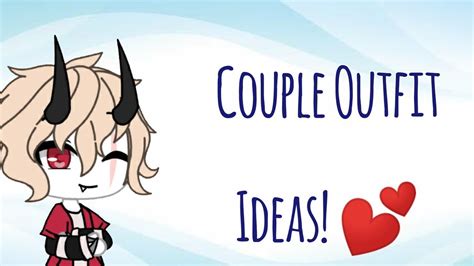 Couple Outfit Ideas Gacha Life Youtube