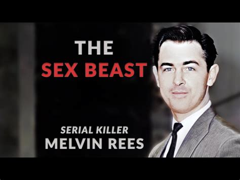 Serial Killer Melvin Rees The Sex Beast 9b3a86