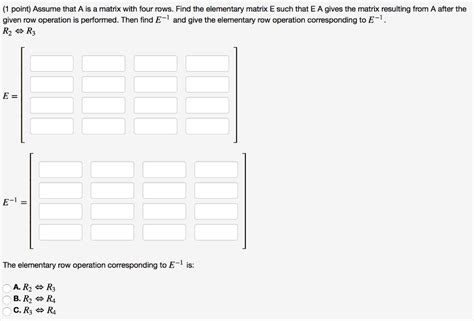 Solved 1 Point Assume That A Is A Matrix With Four Rows