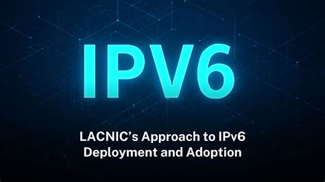 Lacnics Approach To Ipv6 Deployment And Adoption Nrs