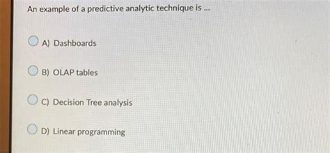 solved an example of a predictive analytic technique is