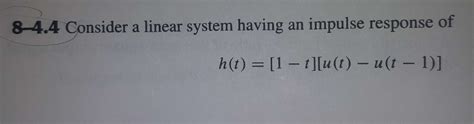 Consider A Linear System Having An Impulse Chegg