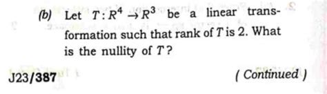 b let t r4→r3 be a linear transformation such that rank of t is 2 wha