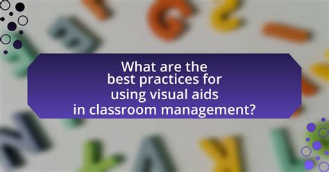 How To Use Visual Aids For Effective Classroom Management