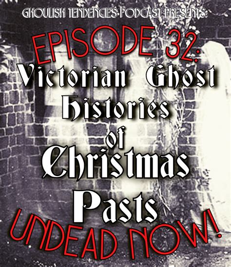 Victorian Ghost Histories Of Christmas Pasts Ghoulish Tendencies