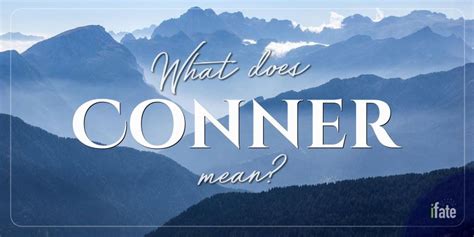 The Meaning Of The Name Conner And What Numerologists Think Of It