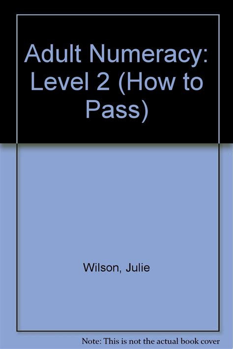 Adult Numeracy Level 2 How To Pass Wilson Julie 9781903685563 Books
