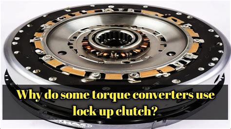 Why do some torque converters use lock up clutch? - YouTube