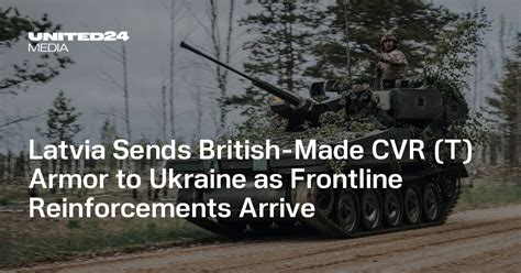 Latvia Delivers British Made Cvr T Vehicles To Reinforce Ukraines