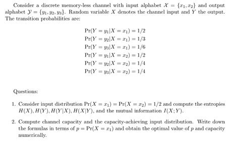 Solved Consider A Discrete Memory Less Channel With Input Chegg